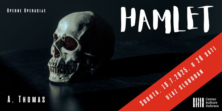 Operne operacije – A. Thomas: Hamlet - Centar kulture Dubrava