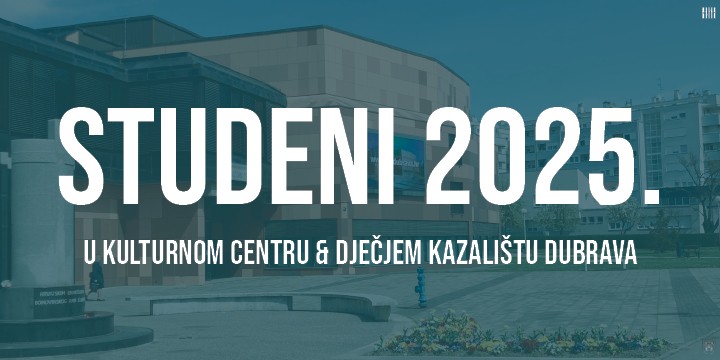 Studeni u Kulturnom centru i Dječjem kazalištu Dubrava - Centar kulture ...